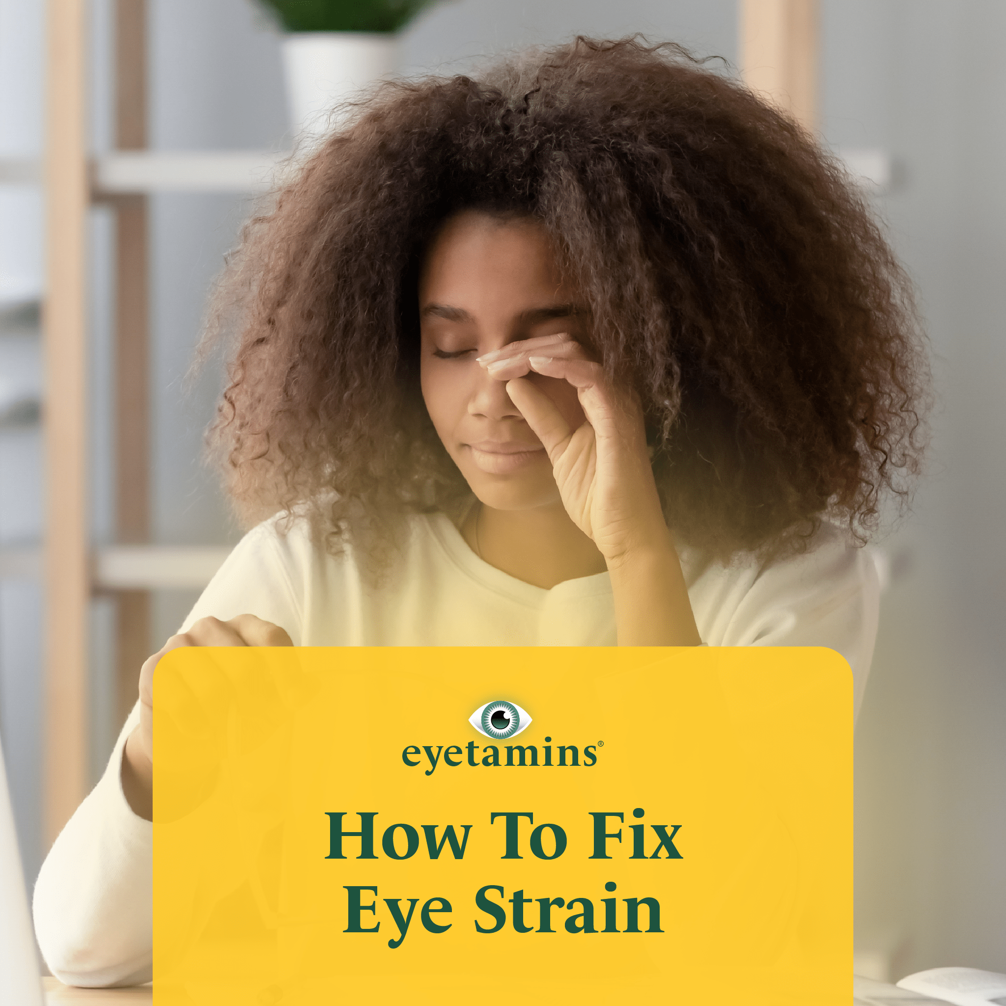 How To Fix Eye Strain – Eyetamins